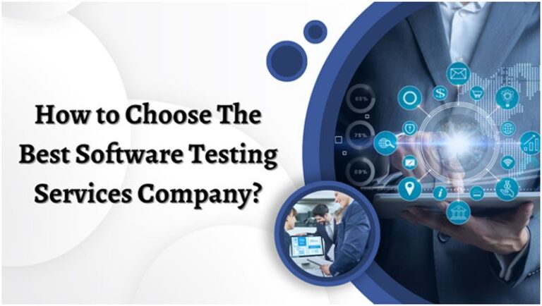 How to Choose The Best Software Testing Services Company?